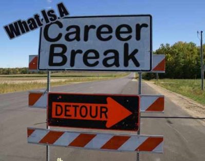 What is A Career Break And Why Do You Need One?