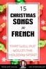 French Christmas Songs & Lyrics That'll Make You Feel Cheery